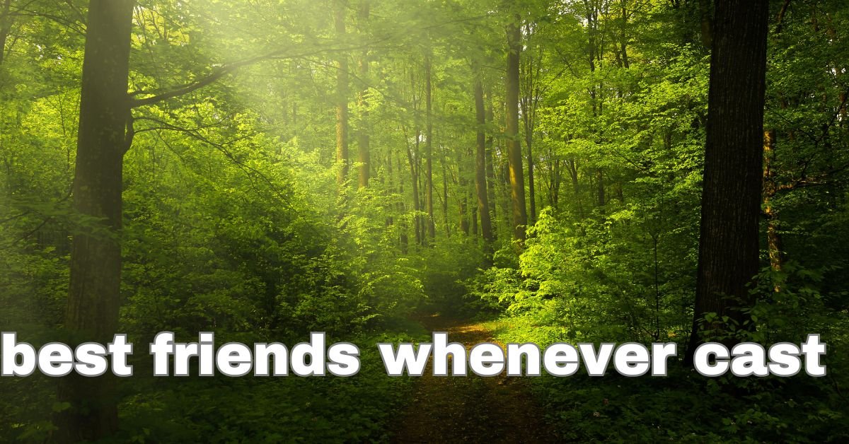 Meet the Stars of Best Friends Whenever