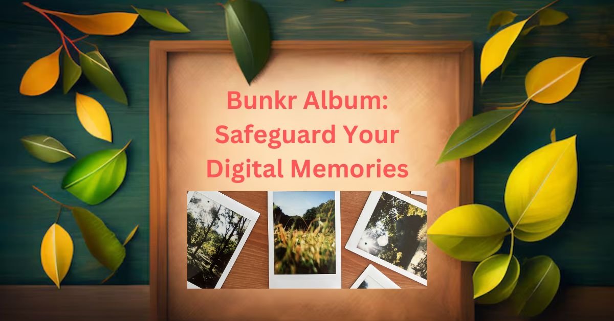 Bunkr Album: Safeguard Your Digital Memories